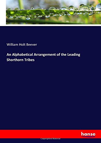 An Alphabetical Arrangement of the Leading Shorthorn Tribes: Beever ...