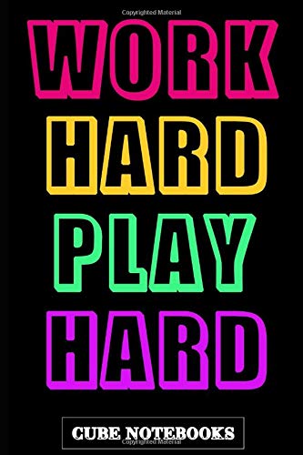 Buy Work Hard Play Hard: Journal, Diary, Notebook (160 pages, Unlinen 6 ...