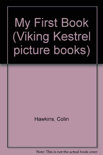 Amazon.com: My First Book: 9780670803132: Hawkins, Colin, Hawkins ...