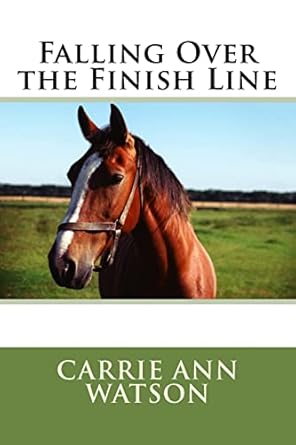 Falling Over the Finish Line: Watson, Carrie Ann: 9781481214094: Amazon ...