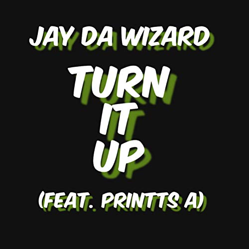 Turn It Up by Jay Da Wizard on Amazon Music - Amazon.com