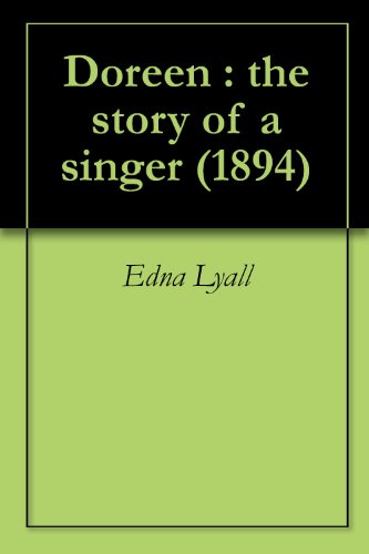 Doreen : the story of a singer (1894) eBook : Lyall, Edna: Amazon.in ...