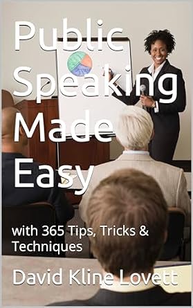 Public Speaking Made Easy: with 365 Tips, Tricks & Techniques eBook ...