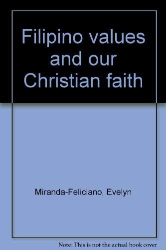 Filipino values and our Christian faith: Miranda-Feliciano, Evelyn ...