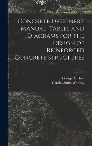 Concrete Designers' Manual, Tables and Diagrams for the Design of ...