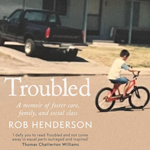 Troubled: A Memoir of Foster Care, Family, and Social Class (Audio ...