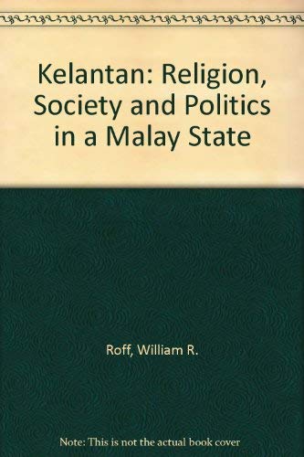 Amazon.com: Kelantan: Religion, Society and Politics in a Malay State ...