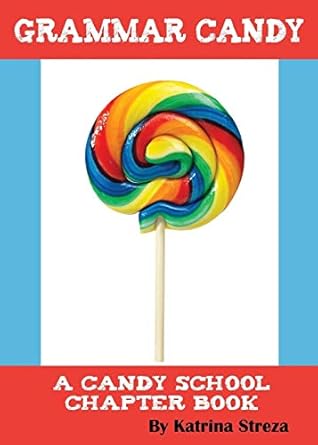 Grammar Candy (Candy School): Streza, Katrina: 9781623953478: Amazon ...