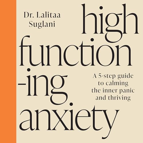 Amazon.com: High-Functioning Anxiety: A 5-Step Guide to Calming the ...