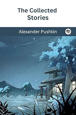 The Collected Stories - Kindle edition by Alexander Pushkin. Literature ...