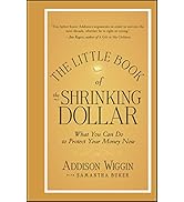 The Little Book of the Shrinking Dollar: What You Can Do to Protect ...