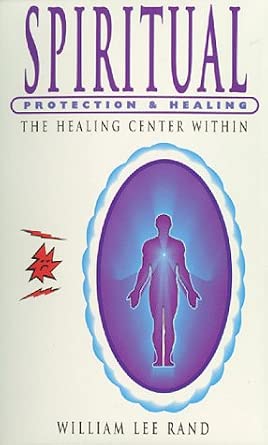 Spiritual Protection and Healing : Rand, William Lee: Amazon.in: Books