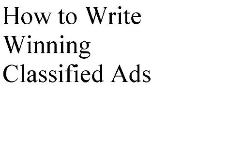How to Write Winning Classified Ads eBook : Chiaffarano MBA, Nat ...