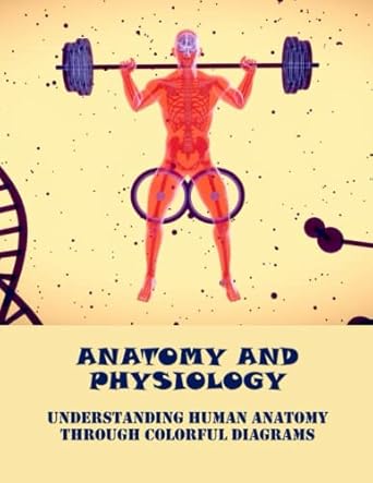 Amazon.com: Anatomy And Physiology: Understanding Human Anatomy Through ...