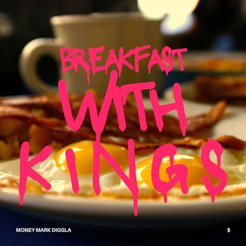 Breakfast With Kings by Money Mark Diggla on Prime Music
