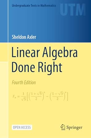 Linear Algebra Done Right (Undergraduate Texts in Mathematics): Axler ...