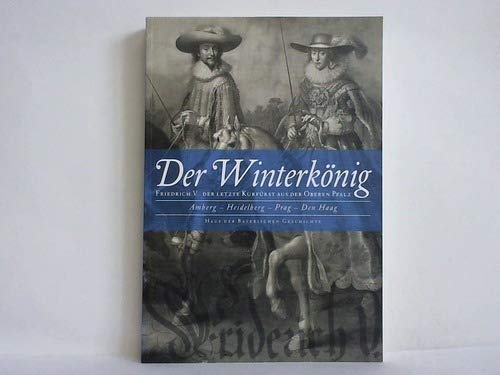 Der Winterkönig, Friedrich V. - Der letzte Kurfürst aus der Oberen ...