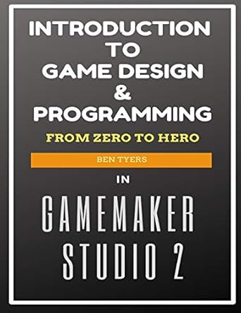 Amazon.com: Introduction To Game Design & Programming in GameMaker Studio 2 ...