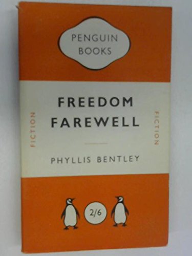 Freedom, farewell: Amazon.co.uk: Phyllis Bentley: Books