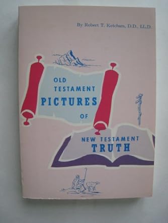 Old Testament Pictures of New Testament Truth: Amazon.co.uk: Books