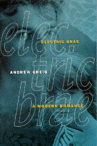 Electric Brae: A Modern Romance: Greig, Andrew: 9780862417406: Amazon ...