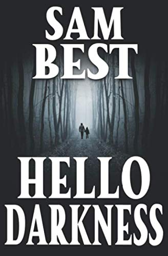 Hello Darkness: Amazon.co.uk: Best, Sam: 9781480118706: Books