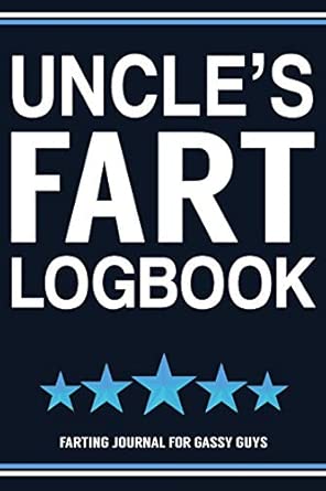 Uncle's Fart Logbook Farting Journal For Gassy Guys: Uncle Gift Funny ...