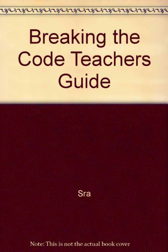 Breaking the Code Teachers Guide: Teachers Guide: Sra: 9780028311333 ...