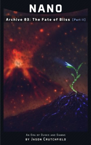 NANO Archive 03: The Fate of Bliss (Part II): Crutchfield, Jason Lee, Gingerich, Randi, Pace ...