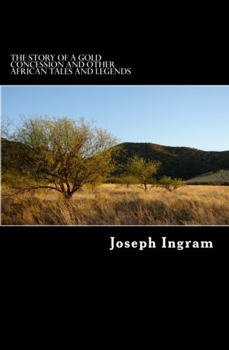 The Story of a Gold Concession And other African Tales and Legends ...