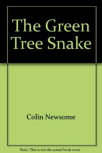 The Green Tree Snake: Colin Newsome: 9780867740035: Amazon.com: Books
