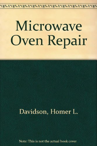 Microwave Oven Repair: Homer L. Davidson: 9780830634576: Amazon.com: Books