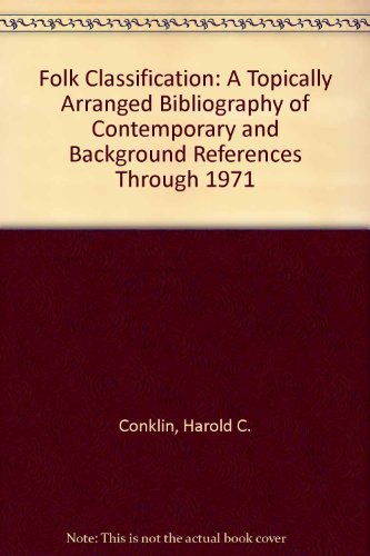 Folk classification: A topically arranged bibliography of contemporary ...