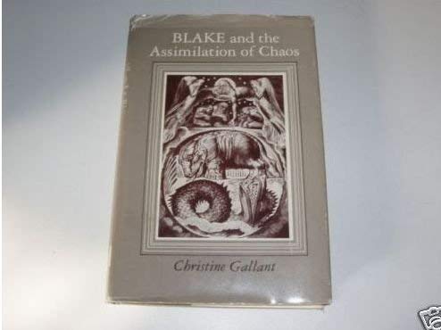 Blake and the Assimilation of Chaos: Gallant, Christine: 9780691063676 ...