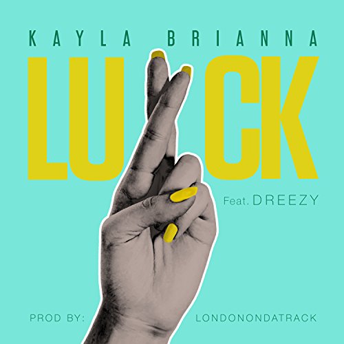 Amazon.co.jp: Luck (feat. Dreezy) : Kayla Brianna: デジタルミュージック