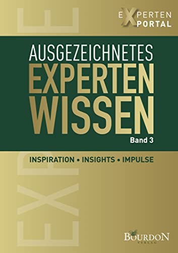Ausgezeichnetes Expertenwissen: Inspiration, Insights, Impulse (German ...