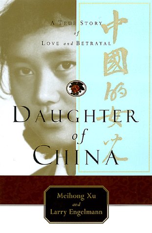Amazon | Daughter of China: A True Story of Love and Betrayal | Xu ...