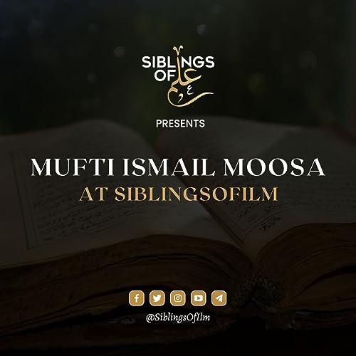 Amazon.com: Mufti Ismail Moosa at SiblingsOfIlm : SiblingsOfIlm ...