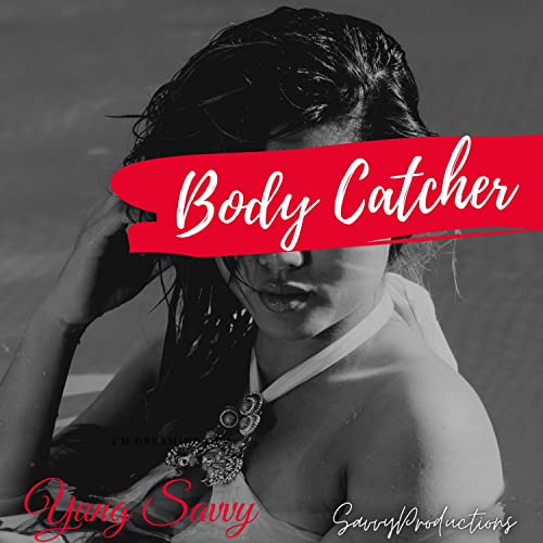 Body Catcher by Yung Savvy on Amazon Prime Music