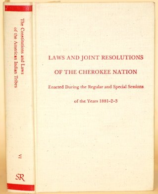 Laws & Joint Resolutions of the Cherokee Nation: Enacted During the ...