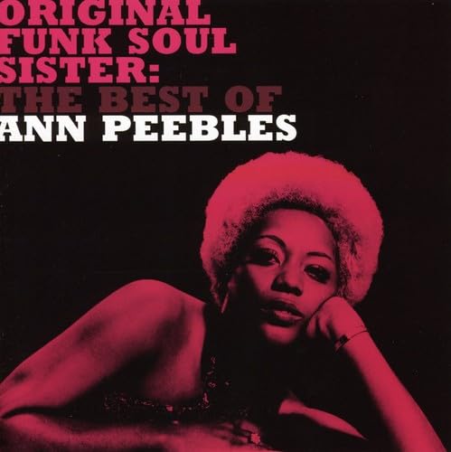 Peebles, Ann - Original Funk Soul Sister: the Best of Ann Peebles ...