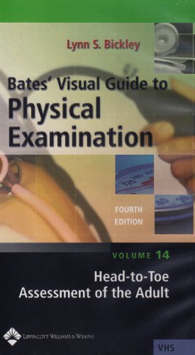 Bates' Visual Guide to Physical Examination, Vol 14: Head- To- Toe ...