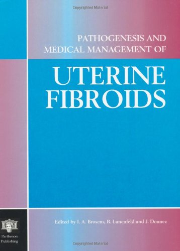 Pathogenesis and Medical Management of Uterine Fibroids: 9781850700982 ...
