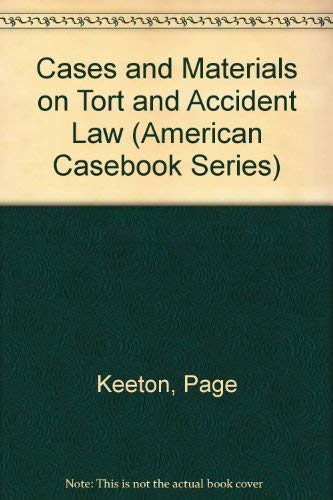 Cases and Materials on Tort and Accident Law (American Casebook Series ...