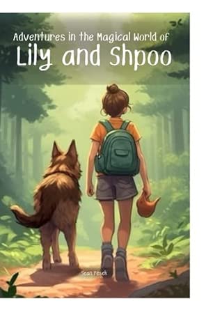 Adventures in the Magical World of Lily and Shpoo: Pesek, Sean ...