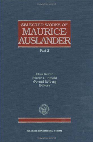 Selected Works of Maurice Auslander: Idun Reiten, Sverre O. Smalo, and Oyvind Solberg ...