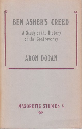 Ben Ashers Creed: A Study of the History of the Controversy (Masoretic ...