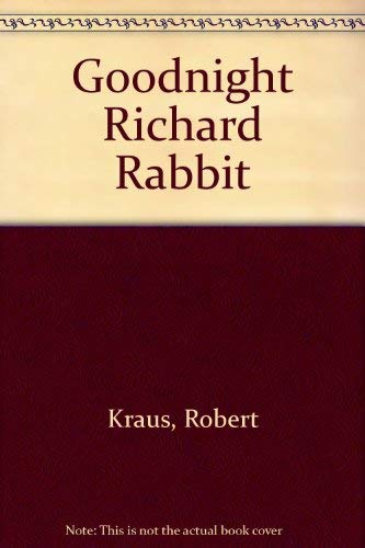 Amazon | Goodnight Richard Rabbit | Kraus, Robert | Children's Books