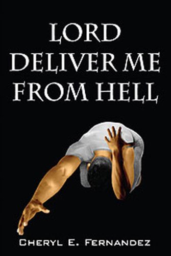 Amazon.com: Lord Deliver Me From Hell eBook : Cheryl E. Fernandez ...