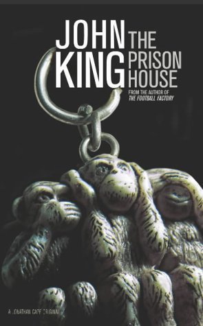 The Prison House: John King: 9780224073677: Amazon.com: Books